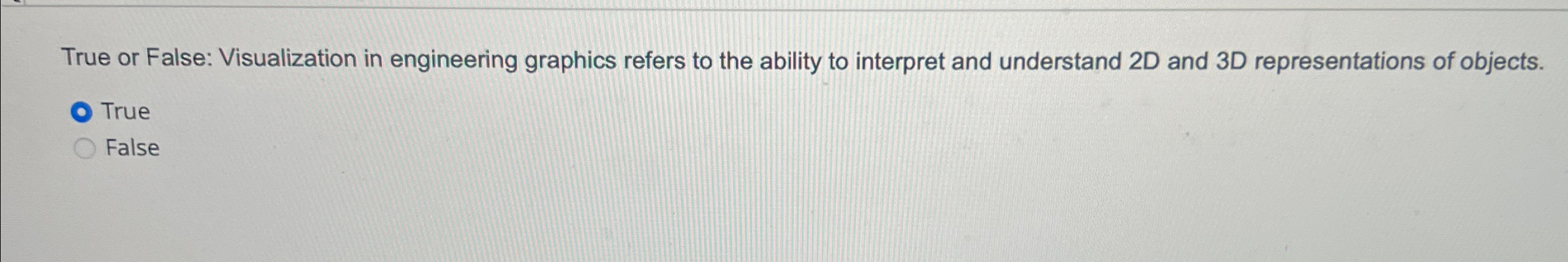 Solved True or False: Visualization in engineering graphics | Chegg.com