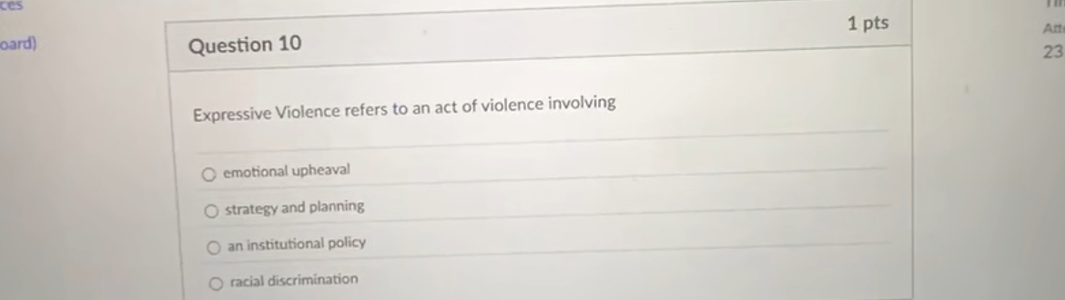 Solved Question 10Expressive Violence refers to an act of | Chegg.com