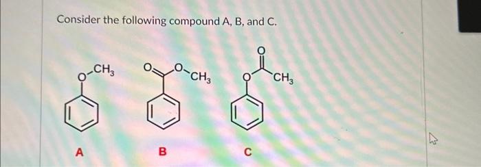 Solved Consider the following compound A, B, and C. A B | Chegg.com