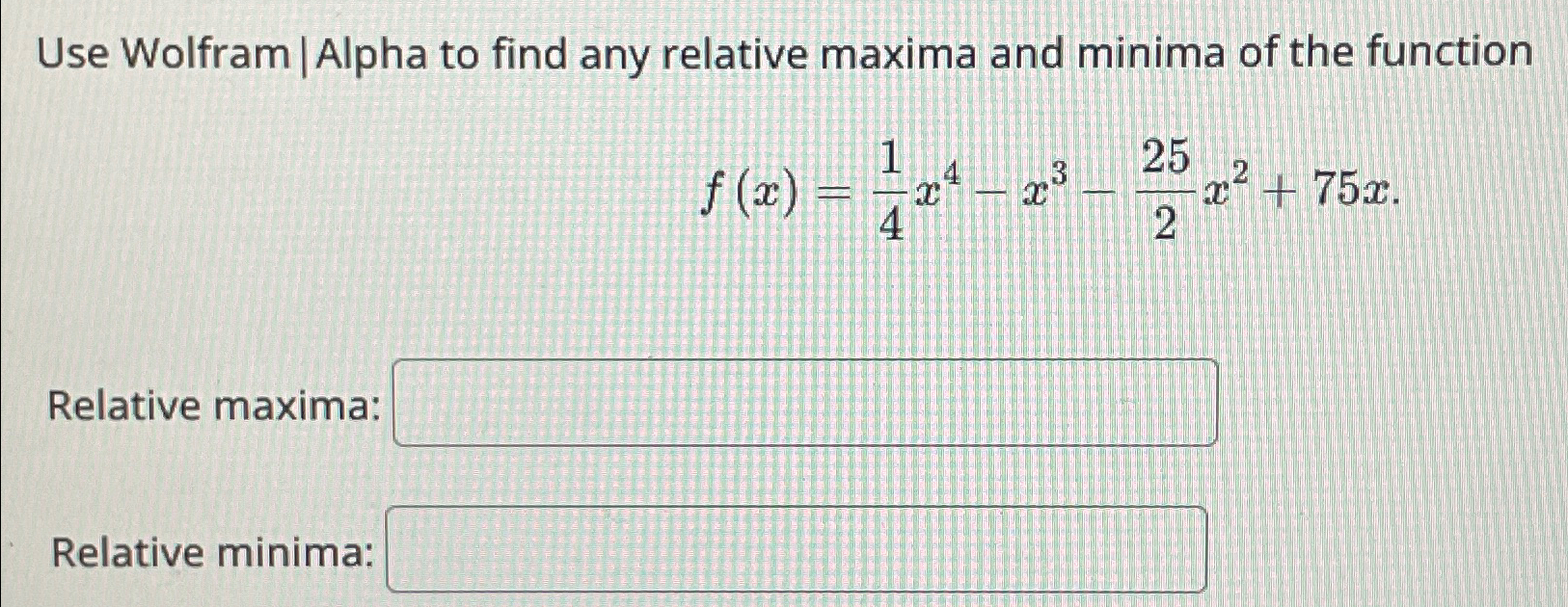 Use Wolfram |Alpha to find any relative maxima and | Chegg.com
