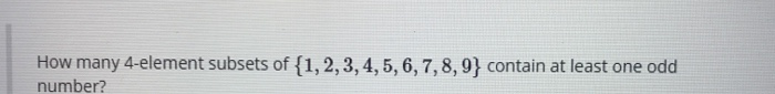 Solved How many 4-element subsets of {1, 2, 3, 4, 5, 6, 7, | Chegg.com