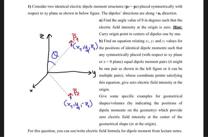 Solved 1) Consider two identical electric dipole moment | Chegg.com