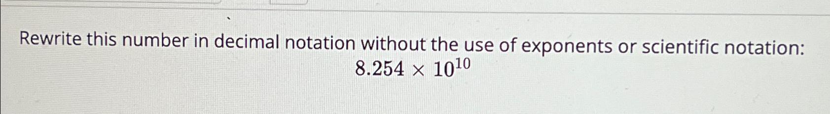 Solved Rewrite this number in decimal notation without the | Chegg.com