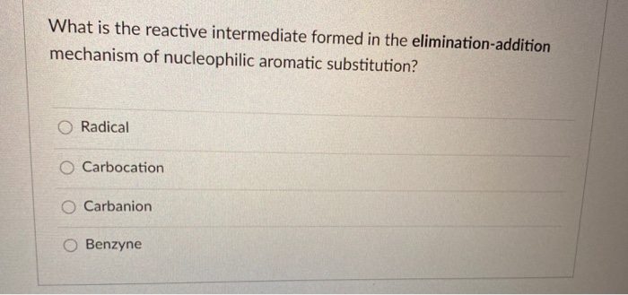 Solved What is the reactive intermediate formed in the | Chegg.com