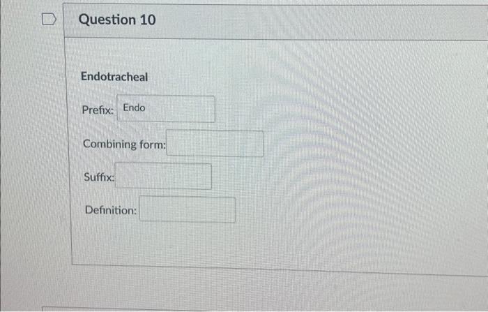 Solved Endotracheal Prefix: Combining form: Suffix | Chegg.com