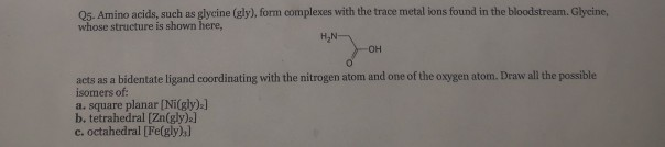 Solved Q5 Amino acids, such as glycine (gly), form complexes | Chegg.com