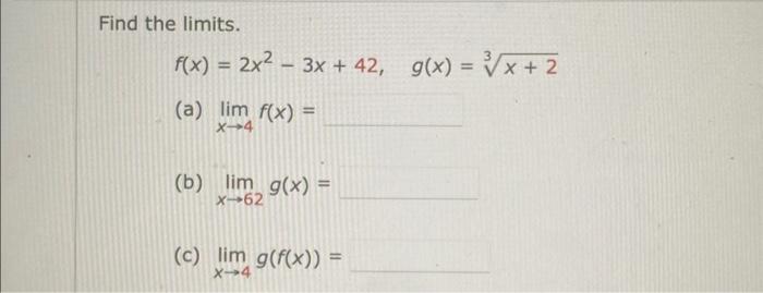 Solved Find the limits. f(x)=2x2−3x+42,g(x)=3x+2 (a) | Chegg.com