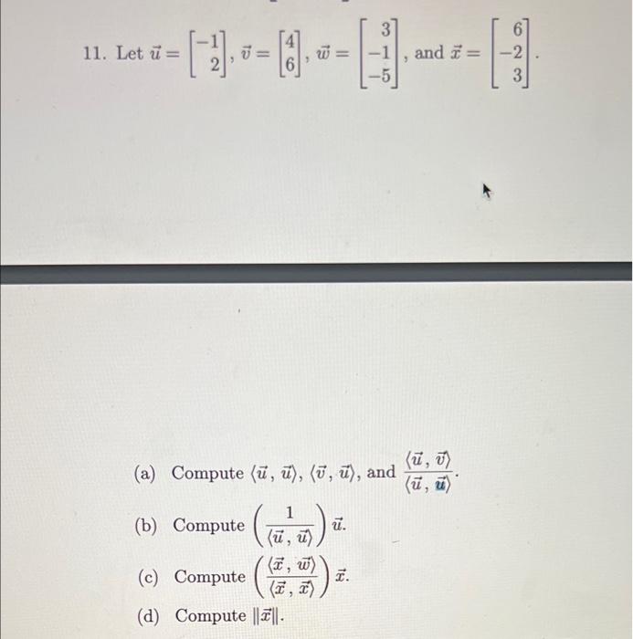 Solved 1. Let u=[−12],v=[46],w=⎣⎡3−1−5⎦⎤, and x=⎣⎡6−23⎦⎤. | Chegg.com