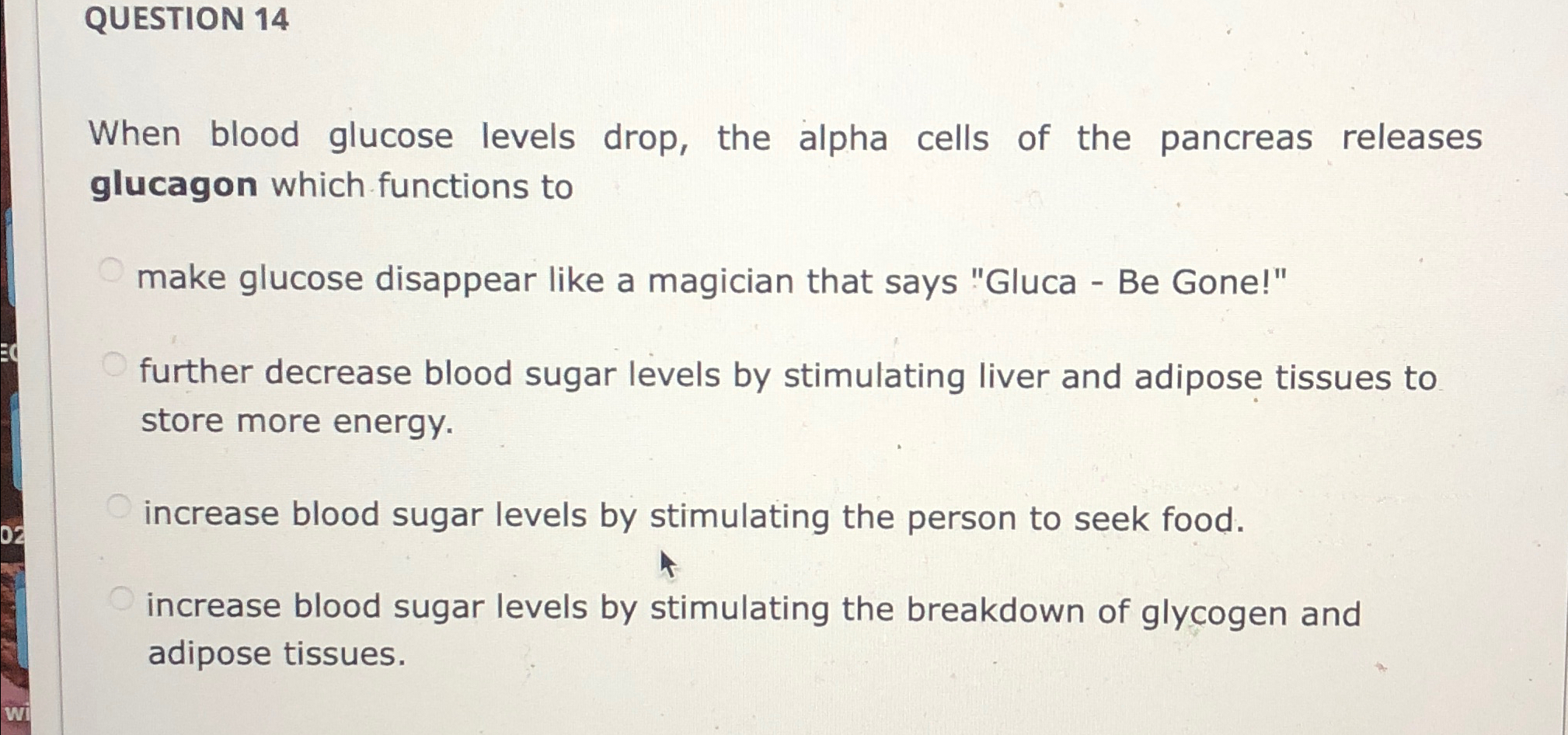 Solved QUESTION 14When blood glucose levels drop, the alpha | Chegg.com