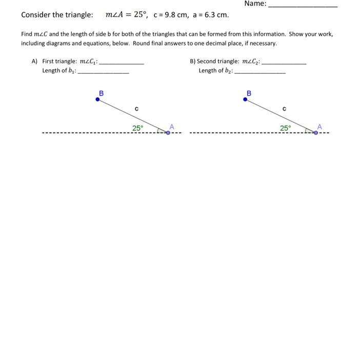 Consider the triangle: mLA = 25°, c = 9.8 cm, a = 6.3 | Chegg.com