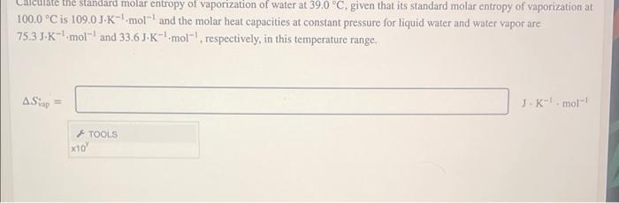 Solved Calculate the standard molar entropy of vaporization | Chegg.com