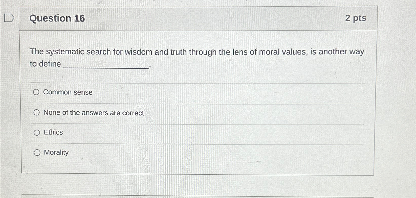 Solved Question 162 ﻿ptsThe systematic search for wisdom and | Chegg.com