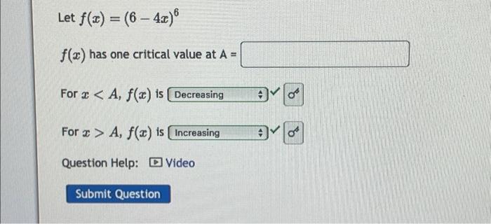 Solved Let f(x) = (6 – 4x)6 f(x) has one critical value at A | Chegg.com
