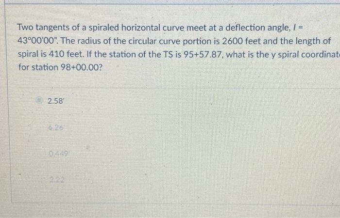 Solved Two tangents of a spiraled horizontal curve meet at a | Chegg.com