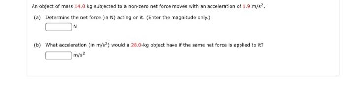 Solved An object of mass 14.0 kg subjected to a non-zero net | Chegg.com