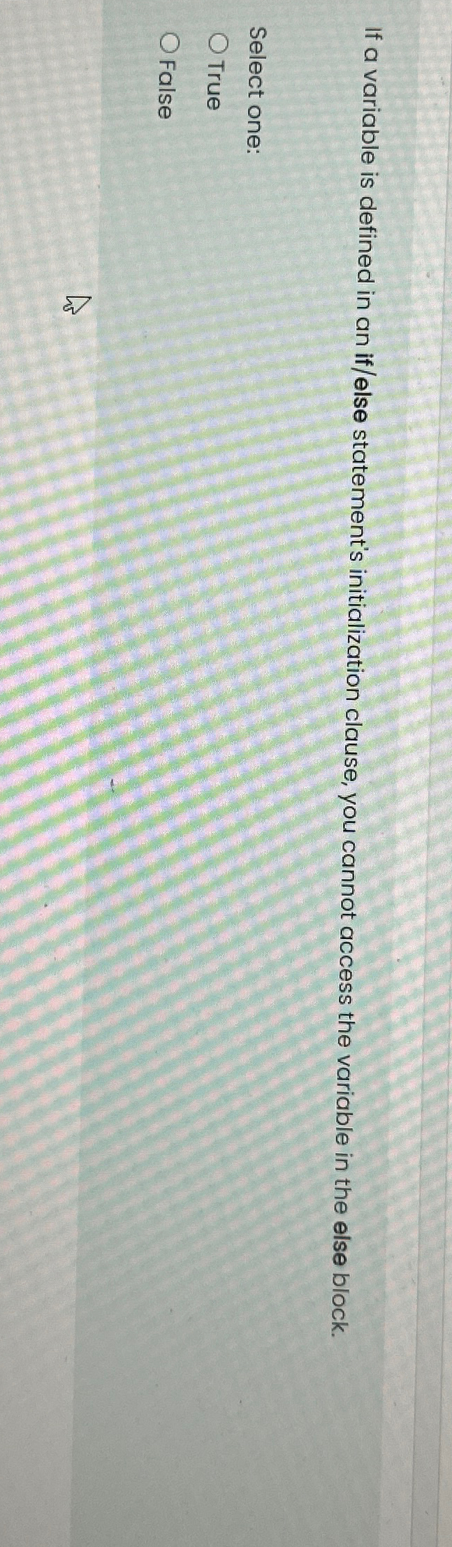 Solved If a variable is defined in an if/else statement's | Chegg.com