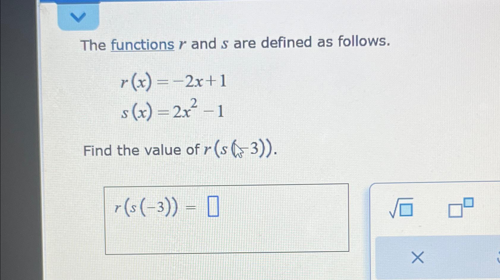 The functions r ﻿and s ﻿are defined as | Chegg.com