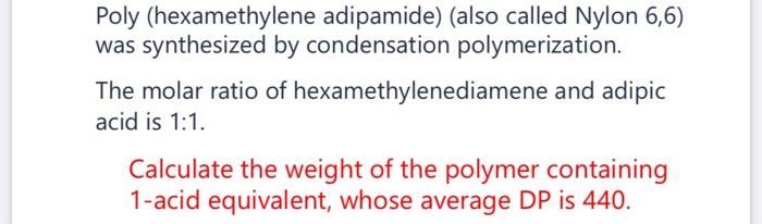 Solved Poly (hexamethylene adipamide) (also called Nylon | Chegg.com