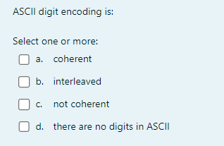 Solved ASCII digit encoding is:Select one or more:a. | Chegg.com