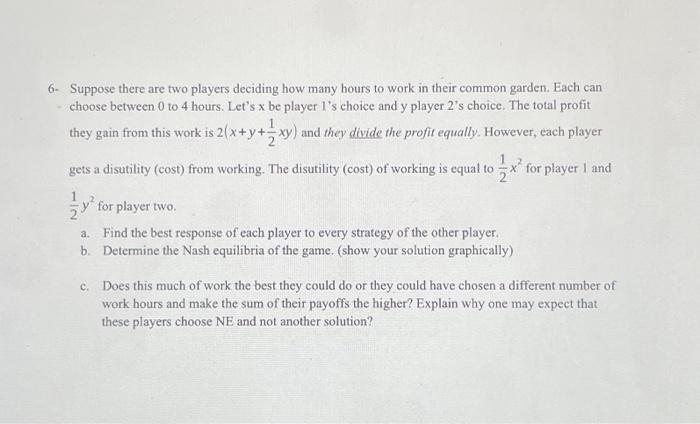Solved 6- Suppose there are two players deciding how many | Chegg.com