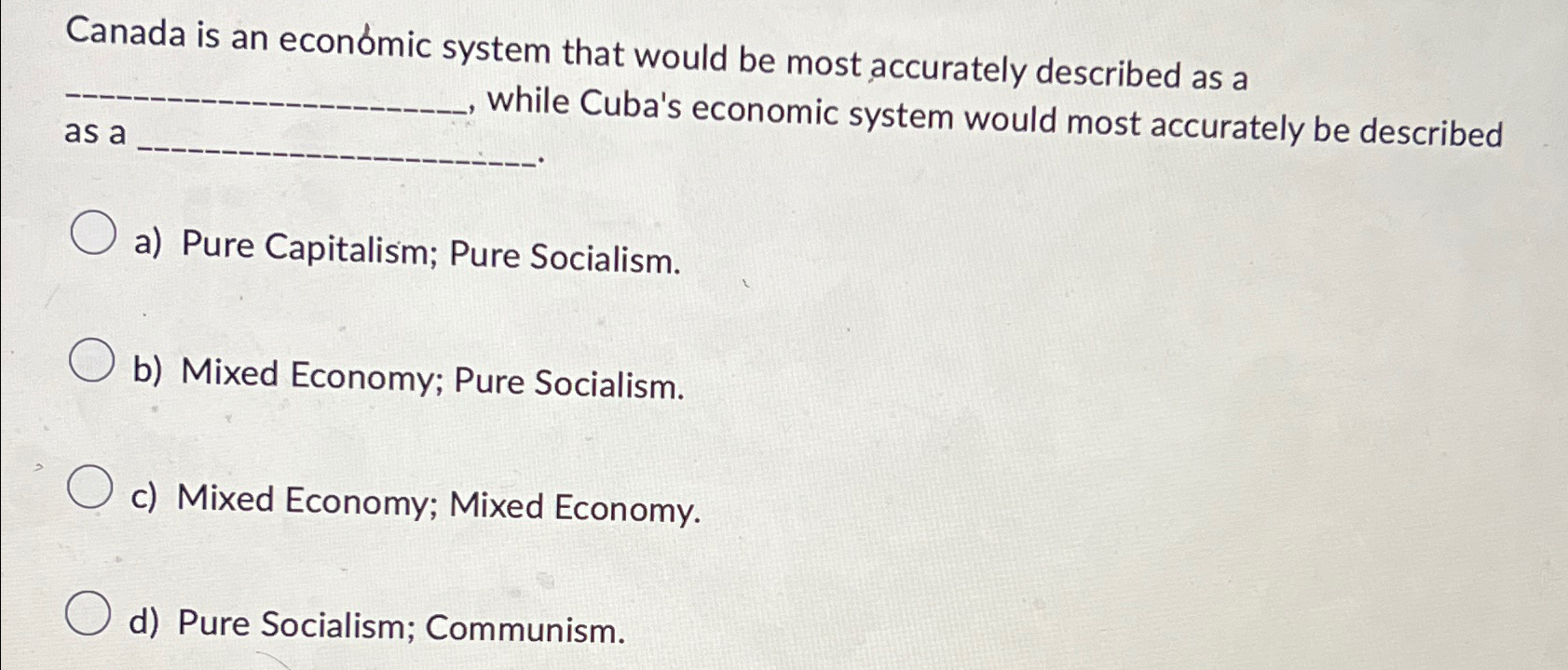 Solved Canada is an economic system that would be most | Chegg.com