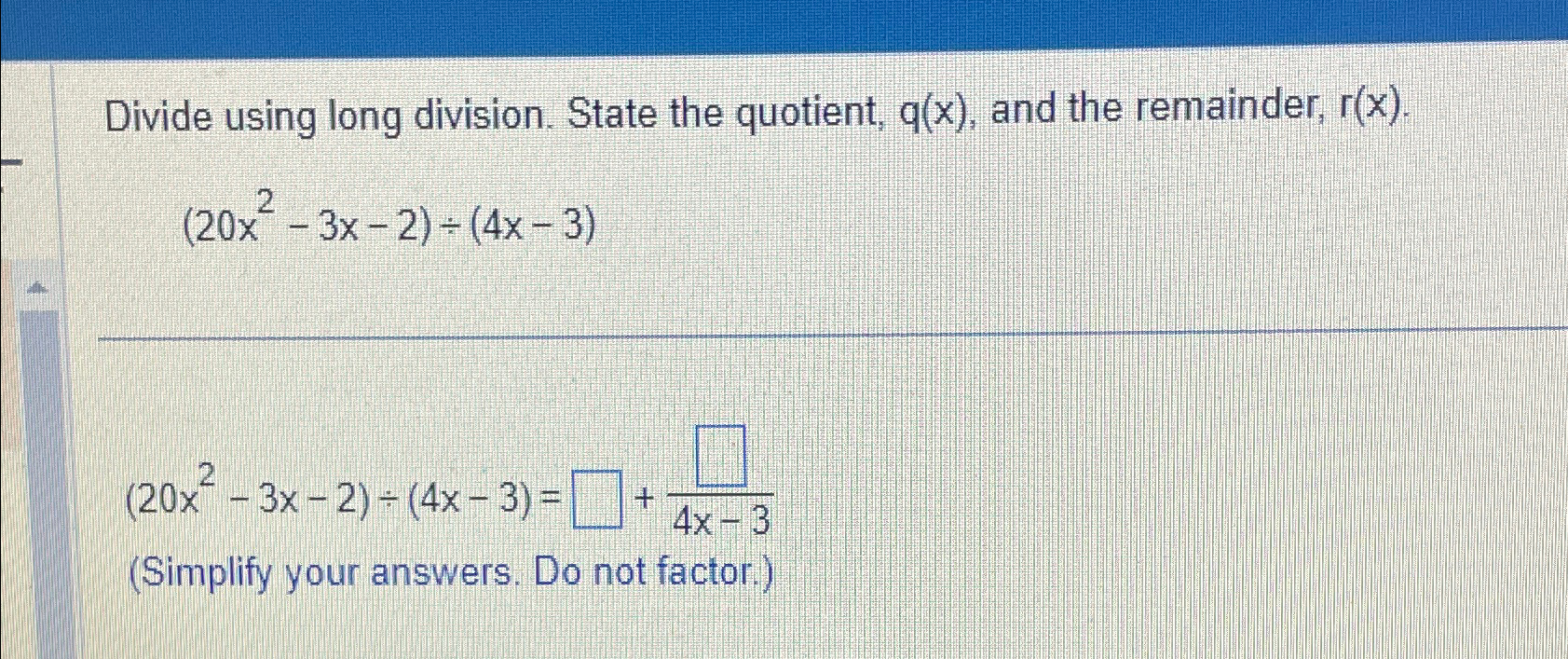 Solved Divide using long division. State the quotient, q(x), | Chegg.com
