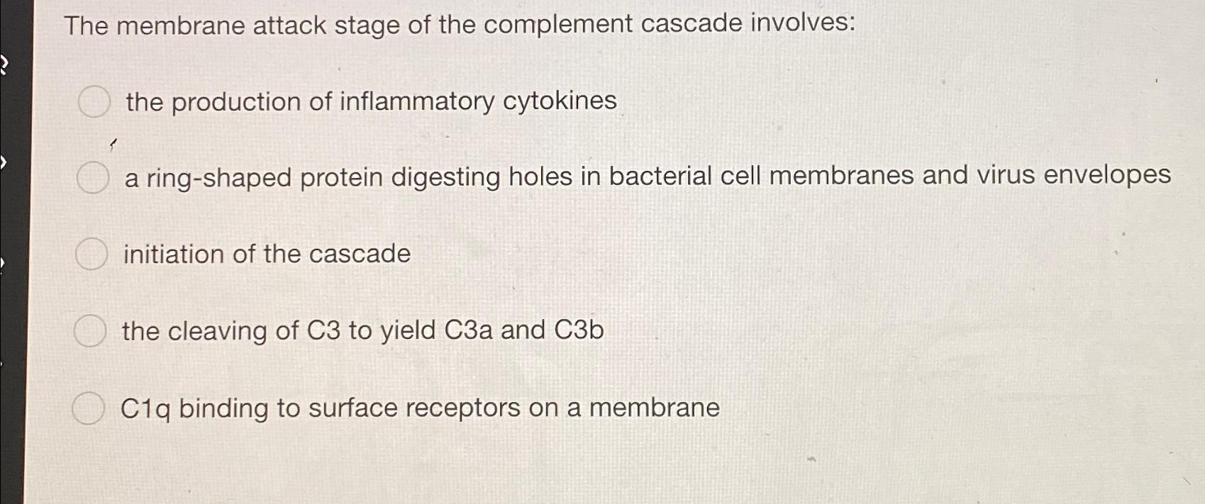 Solved The membrane attack stage of the complement cascade | Chegg.com