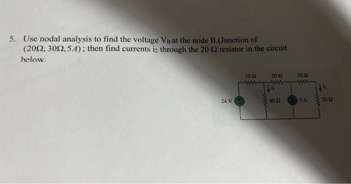 Solved 5. Use nodal analysis to find the voltage VB at the | Chegg.com