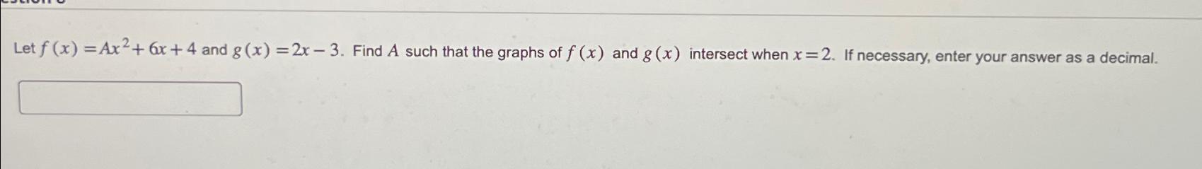 Solved Let f(x)=Ax2+6x+4 ﻿and g(x)=2x-3. ﻿Find A such that | Chegg.com