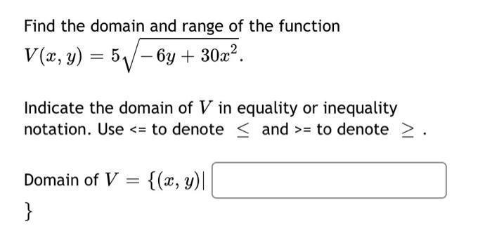 Solved Find the domain and range of the function V(x, y) = | Chegg.com