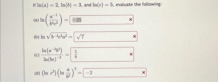 Solved If ln(a)=2,ln(b)=3, and ln(c)=5, evaluate the | Chegg.com