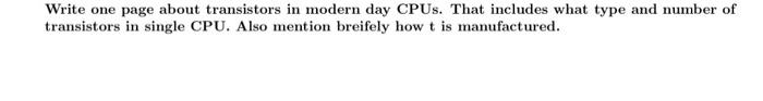 Solved Write one page about transistors in modern day CPUs. | Chegg.com