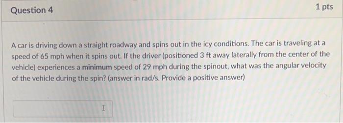 Solved A car is driving down a straight roadway and spins | Chegg.com