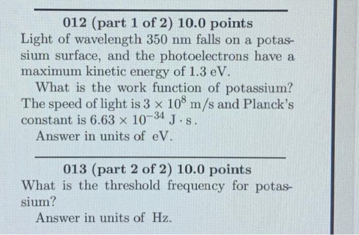 Solved 012 (part 1 of 2) 10.0 points Light of wavelength 350 | Chegg.com