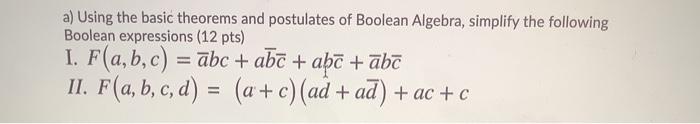 Solved A Using The Basic Theorems And Postulates Of Boolean