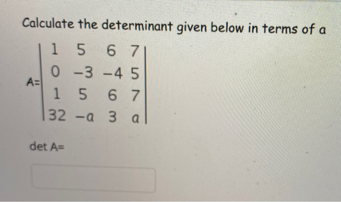 Solved Calculate the determinant given below in terms of a 1 | Chegg.com