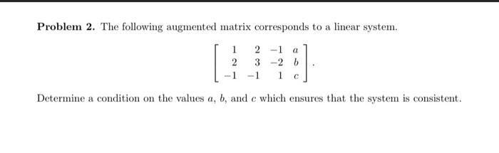 Solved Problem 2. The following augmented matrix corresponds | Chegg.com