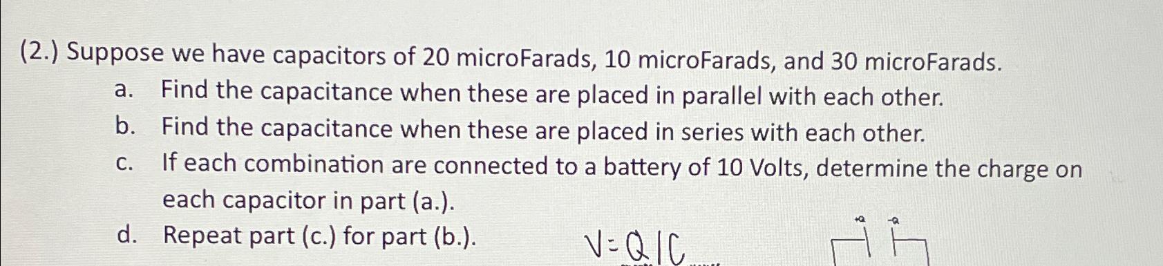 Solved (2.) ﻿Suppose we have capacitors of 20 ﻿microFarads, | Chegg.com