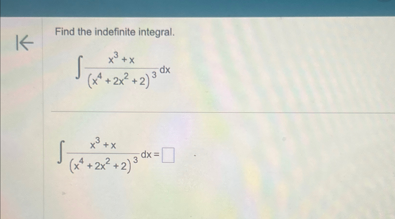 Solved Find the indefinite | Chegg.com