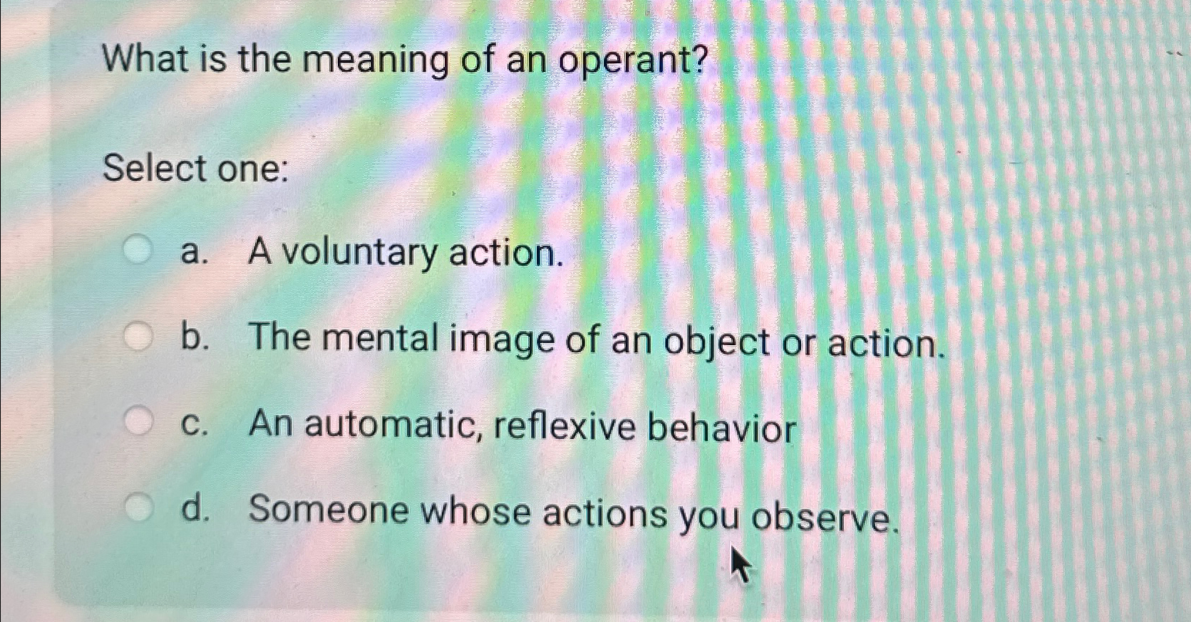 Solved What is the meaning of an operant?Select one:a. ﻿A | Chegg.com