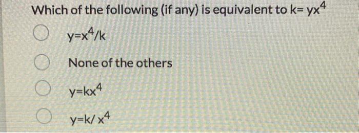 Solved The equation y=k/x is equivalent to _____ where k is | Chegg.com
