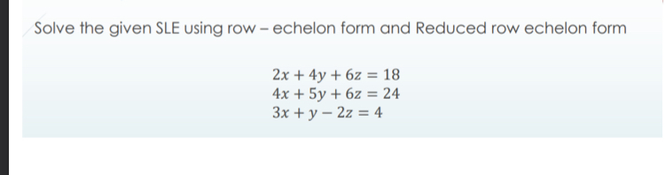 Solved Using gaussian Solve the given SLE using row - | Chegg.com