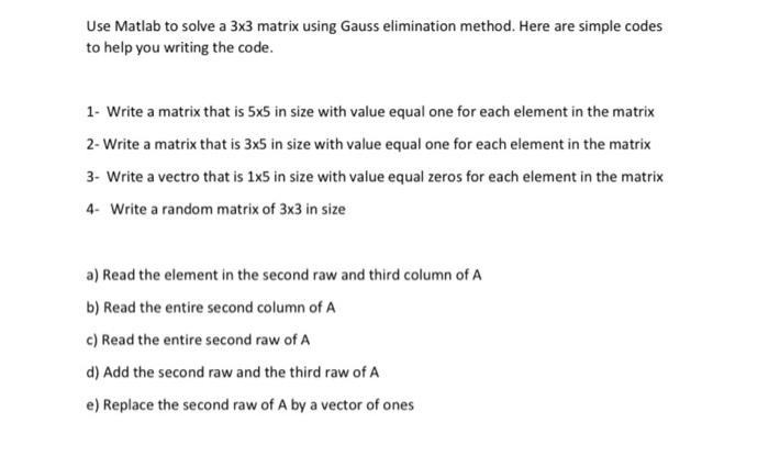Solved Use Matlab to solve a 3×3 matrix using Gauss | Chegg.com
