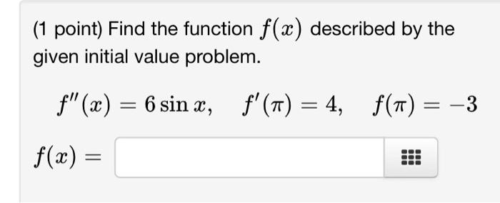Solved (1 point) Find the function f(x) described by the | Chegg.com