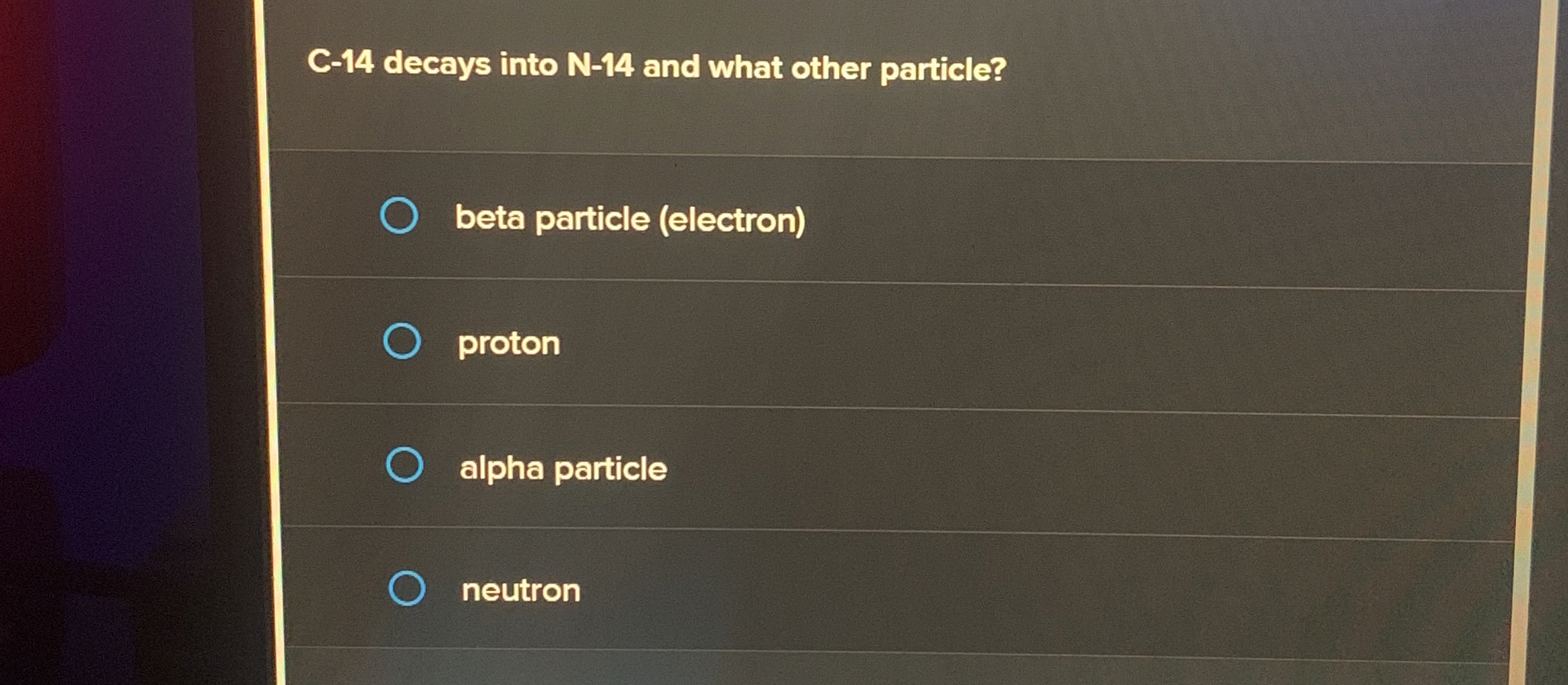 Solved C-14 ﻿decays into N-14 ﻿and what other particle?beta | Chegg.com