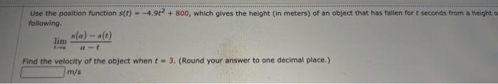 Solved Use the position function s(t)=−4.9t2+800, which | Chegg.com