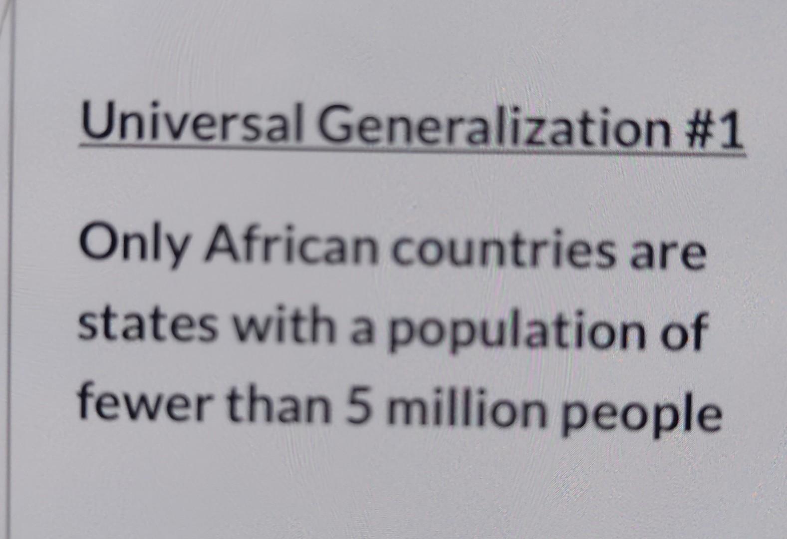 Solved Write a counterexample to Universal Generalization | Chegg.com