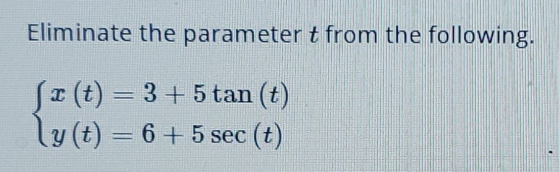 Solved Eliminate the parameter t ﻿from the | Chegg.com