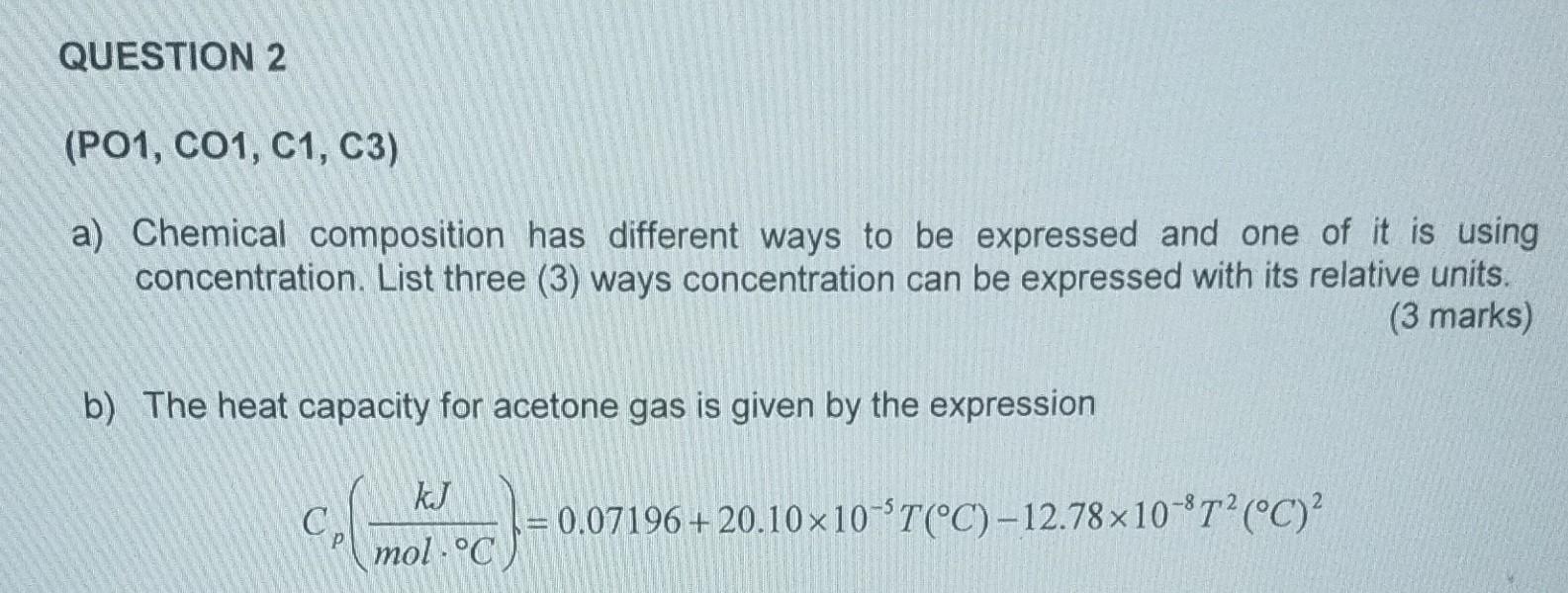 Solved QUESTION 2 (PO1,CO1,C1,C3) a) Chemical composition | Chegg.com