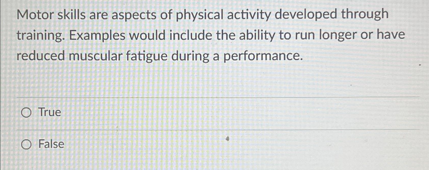 Solved Motor skills are aspects of physical activity | Chegg.com